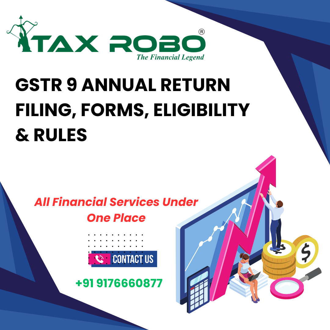GSTR 9 Annual Return Filing, Forms, Eligibility & Rules | Tax Robo
