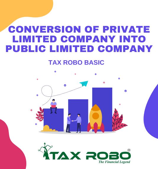 Conversion of Private Limited into Public Limited - Tax Robo Basic ...